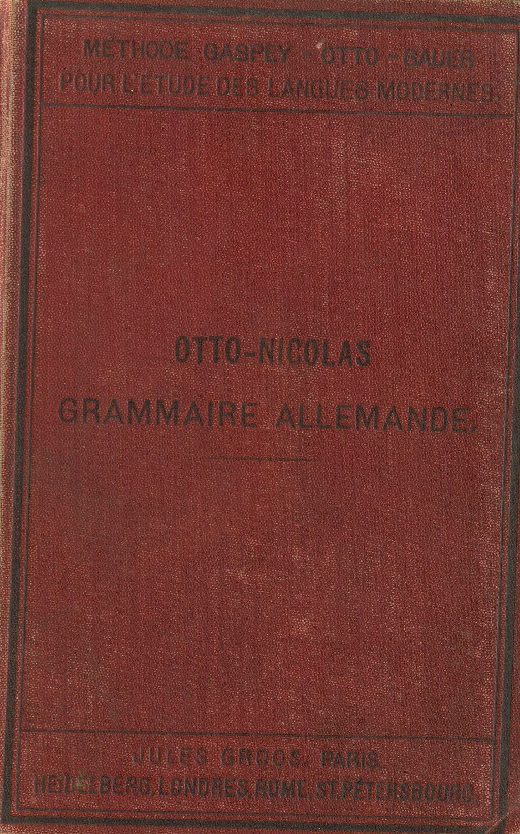 Nouvelle grammaire allemande : contenant outre les principales règles ...